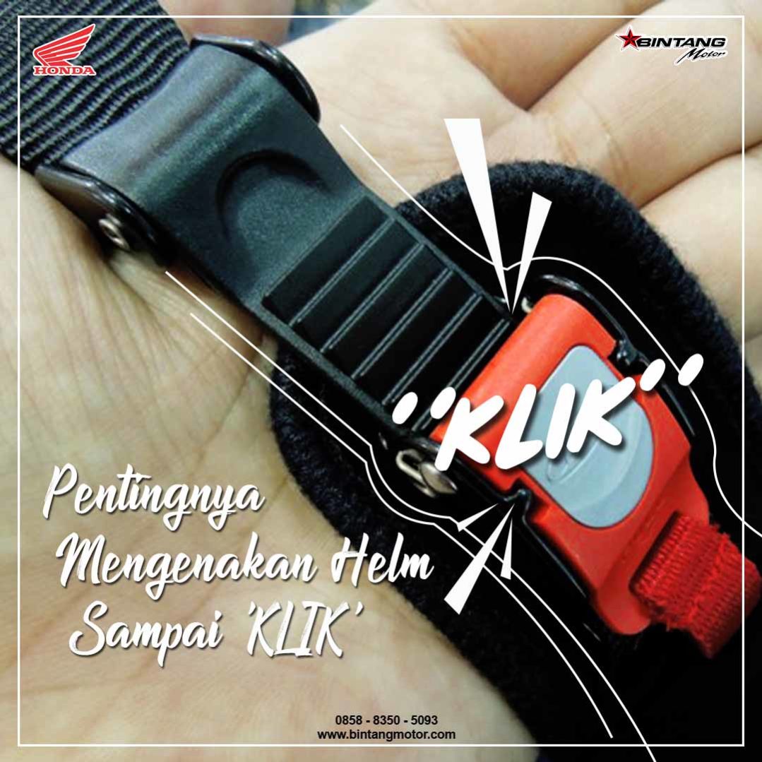 Pentingnya mengenakan helm sampai 'klik' - Honda Bintang Motor